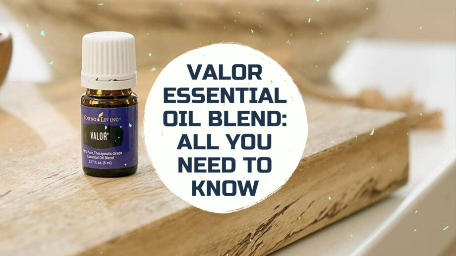 Valor Essential Oil Benefits and Uses – BALM Aromatherapy